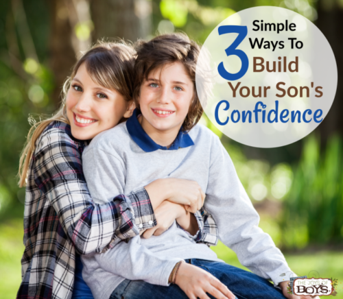 3 Simple Ways To Build Your Son’s Confidence - The Joys of Boys